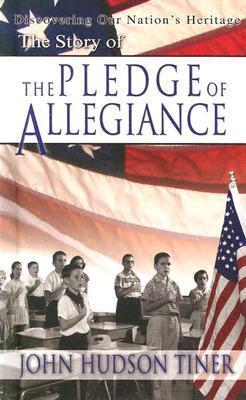 The Story of the Pledge of Allegiance by John Hudson Tiner | Goodreads