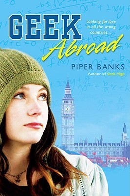 Geek Abroad (Geek High, #2) by Piper Banks | Goodreads