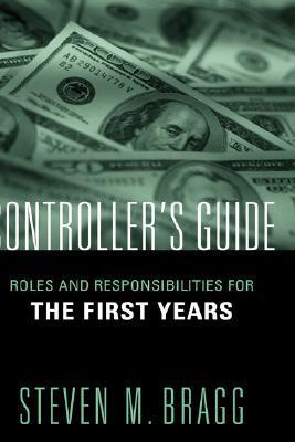 The Controller's Guide: Roles and Responsibilities for The First Years ...