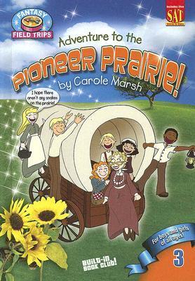 Adventure to the Pioneer Prairie! by Carole Marsh | Goodreads
