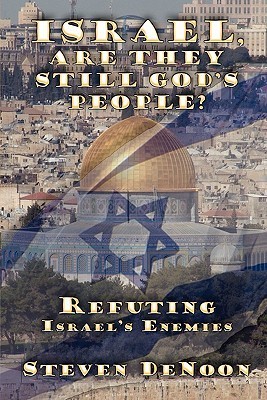 Israel, Are They Still God's People? by Steven Denoon | Goodreads