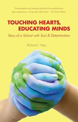 Touching Hearts, Educating Minds by Richard L. Njus | Goodreads