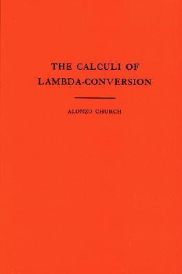 The Calculi of Lambda-Conversion by Alonzo Church | Goodreads