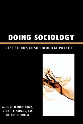 Doing Sociology: Case Studies in Sociological Practice by Susan Ayres ...