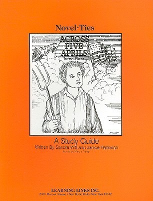 Across Five Aprils: Novel-Ties Study Guide by Irene Hunt | Goodreads