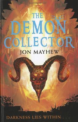 The Demon Collector by Jon Mayhew | Goodreads