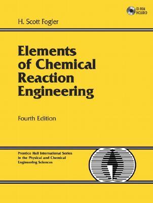 Elements Of Chemical Reaction Engineering by H. Scott Fogler | Goodreads