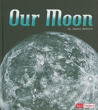 Our Moon by Joanne Mattern | Goodreads