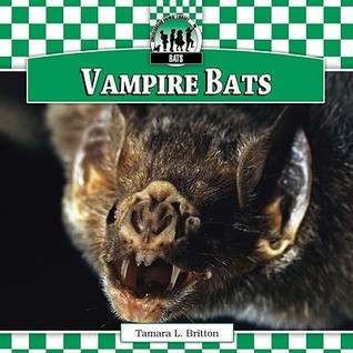 Vampire Bats by Tamara L. Britton | Goodreads
