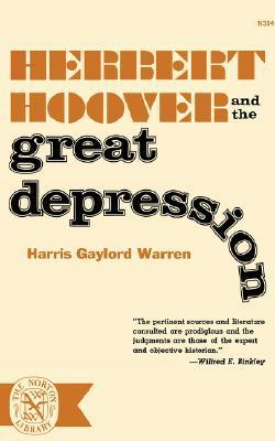 Herbert Hoover & Great Depression by Harris Gaylord Warren | Goodreads