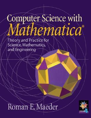 Computer Science with Mathematica: Theory and Practice for Science ...