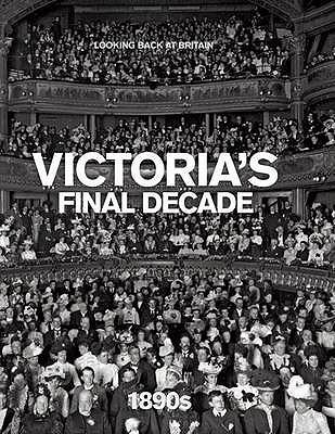 Victoria's Final Decade 1890s by Jeremy Harwood | Goodreads