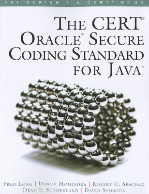 CERT Oracle Secure Coding Standard for Java, The by Fred Long | Goodreads