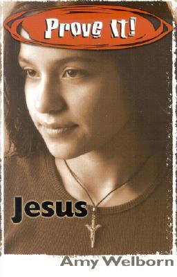 Prove It! Jesus by Amy Welborn M.A. | Goodreads