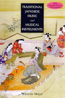Traditional Japanese Music and Musical Instruments by William P. Malm ...