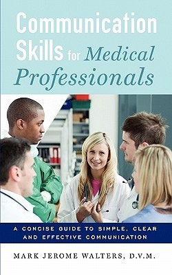 Communication Skills for Medical Professionals by Mark Jerome Walters ...