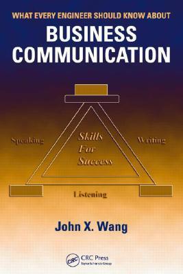 What Every Engineer Should Know About Business Communication by John X ...
