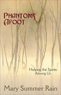 Phantoms Afoot, 2nd Edition: Helping the Spirits Among Us by Mary ...