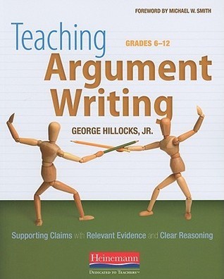 Teaching Argument Writing, Grades 6-12: Supporting Claims with Relevant ...