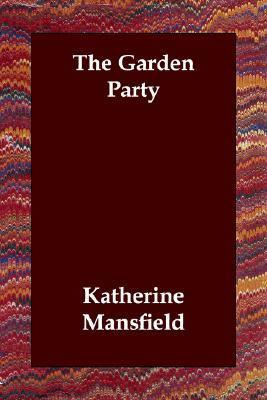 The Garden Party by Katherine Mansfield | Goodreads