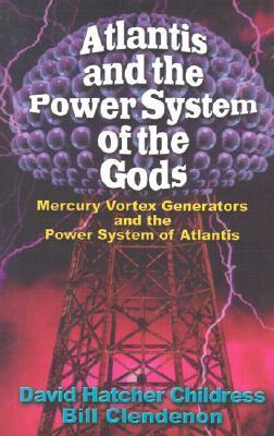 Atlantis and the Power System of the Gods Mercury Vortex Generators and ...