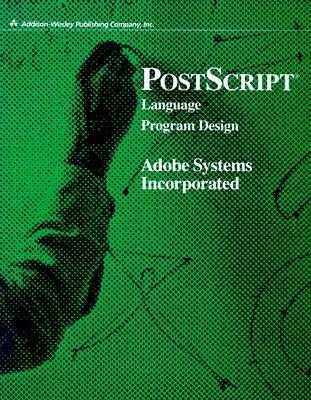 Postscript Language Program Design by Adobe Systems Incorporated ...