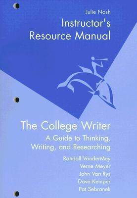 Instructor's Resource Manual for The College Writer: A Guide to ...