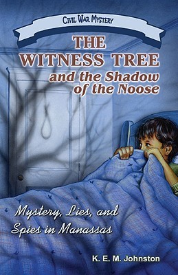 The Witness Tree and the Shadow of the Noose: Mystery, Lies, and Spies ...