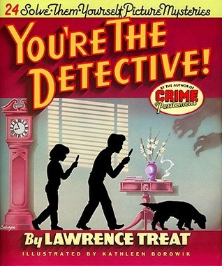 You're the Detective!: 24 Solve-Them-Yourself Picture Mysteries by ...