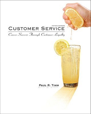 Customer Service: Career Success Through Customer Loyalty, Fifth ...