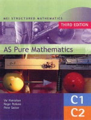 MEI AS Pure Mathematics (MEI Structured Mathematics by Roger; Hanrahan ...