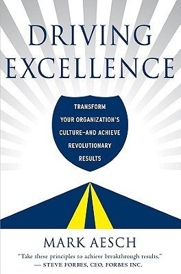 Driving Excellence: Transform Your Organization's Culture – And Achieve ...