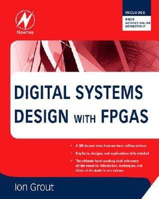Digital Systems Design with FPGAs and CPLDs by Ian Grout | Goodreads