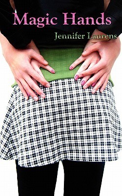 Magic Hands by Jennifer Laurens | Goodreads