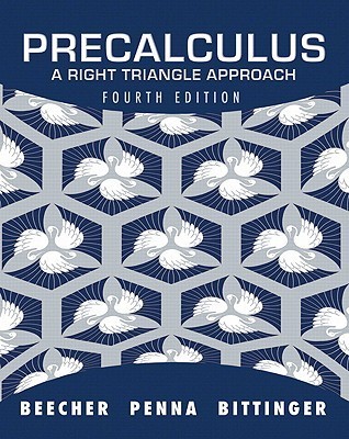 Precalculus: A Right Triangle Approach by Judith A. Beecher | Goodreads