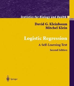 Logistic Regression: A Self-Learning Text by David G. Kleinbaum | Goodreads