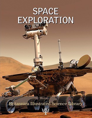 Space Exploration: Britannica Illustrated Science Library by ...
