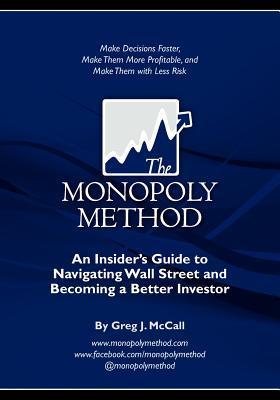 The Monopoly Method: An Insider's Guide to Navigating Wall Street and ...