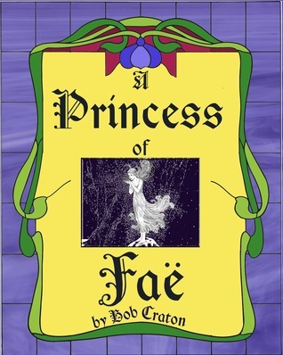 A Princess of Fae by Bob Craton | Goodreads