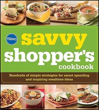 Pillsbury Savvy Shopper's Cookbook: Hundreds of Simple Strategies for ...