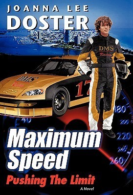 Maximum Speed: Pushing the Limit by Joanna Lee Doster | Goodreads