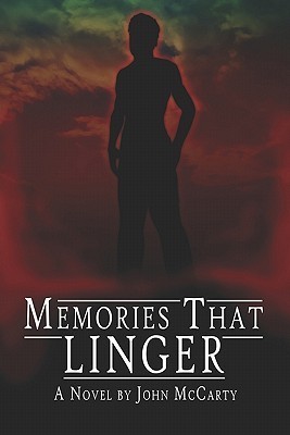 Memories That Linger by John McCarty | Goodreads