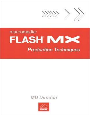 Macromedia Flash MX Production Techniques by M D Dundon | Goodreads