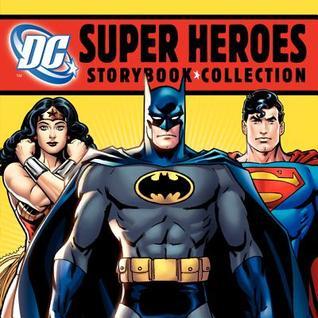 DC Super Heroes Storybook Collection: 7 Books in 1 by Various | Goodreads
