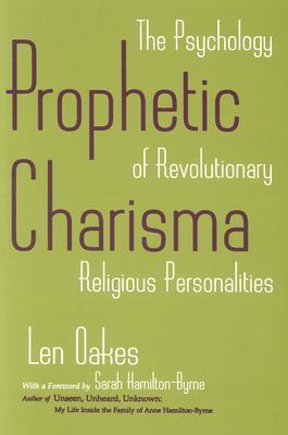 Prophetic Charisma: The Psychology of Revolutionary Religious ...