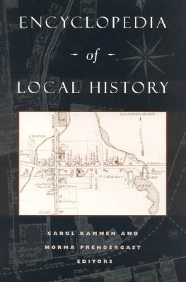 Encyclopedia of Local History by Carol Kammen | Goodreads
