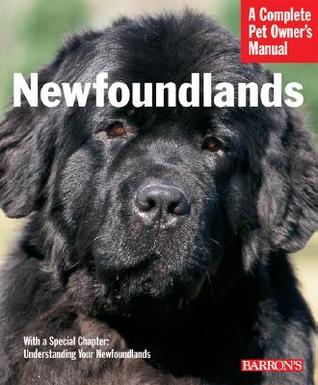 Newfoundlands (Complete Pet Owner's Manual) by Joanna Kosloff | Goodreads