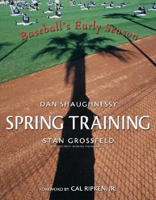 Spring Training: Baseball's Early Season by Dan Shaughnessy | Goodreads