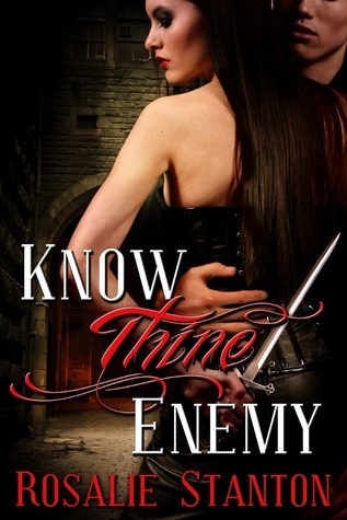 Know Thine Enemy by Rosalie Stanton | Goodreads