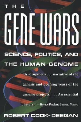 The Gene Wars: Science, Politics, and the Human Genome by Robert Cook ...